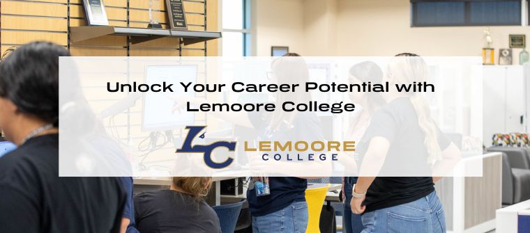 Unlock Your Career Potential with Lemoore College | Lemoore College