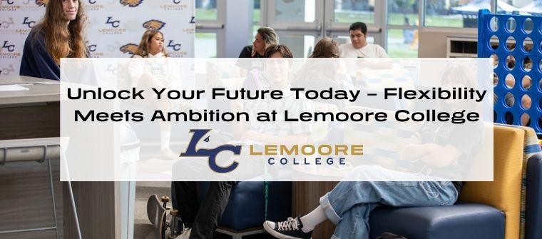 Unlock Your Future Today – Flexibility Meets Ambition at Lemoore ...