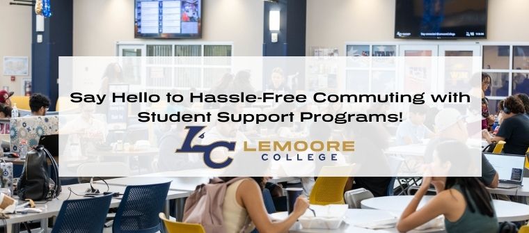 Say Hello to Hassle-Free Commuting with Lemoore College's Support ...
