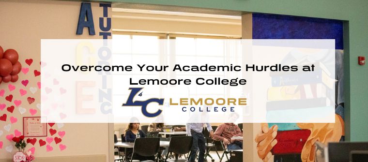 Overcome Your Academic Hurdles at Lemoore College | Lemoore College