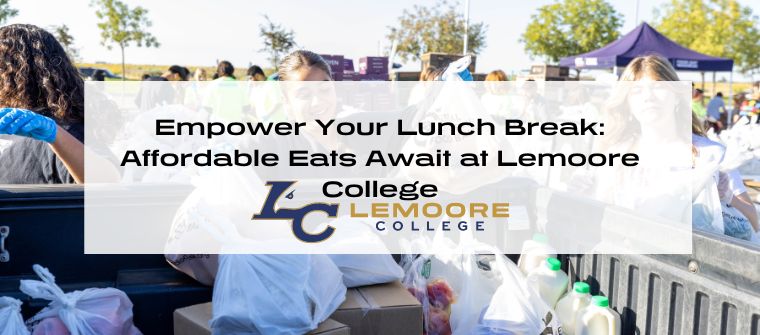 Empower Your Lunch Break: Affordable Eats Await at Lemoore College ...