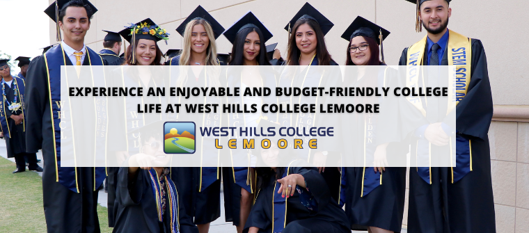 Experience an Enjoyable and Budget-Friendly College Life at Lemoore ...