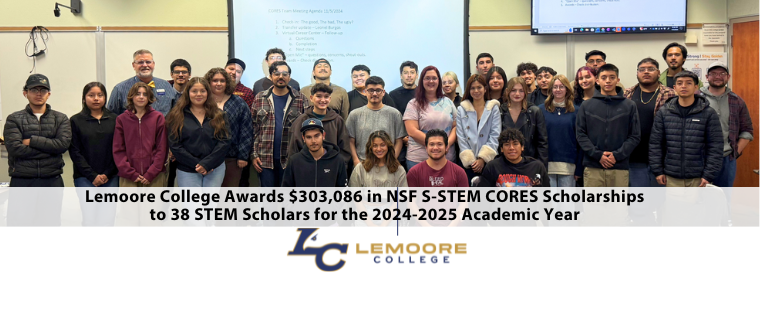 Lemoore College Awards $303,086 in NSF S-STEM CORES Scholarships to 38 ...