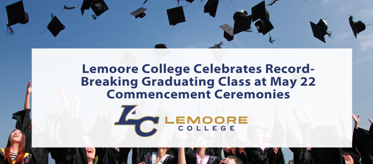Lemoore College Celebrates Record-Breaking Graduating Class at May 22 ...