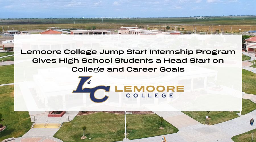 Lemoore College Jump Start Internship Program Gives High School ...
