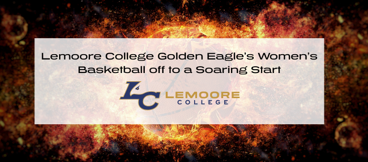 Lemoore College Golden Eagle’s Women’s Basketball off to a Soaring ...